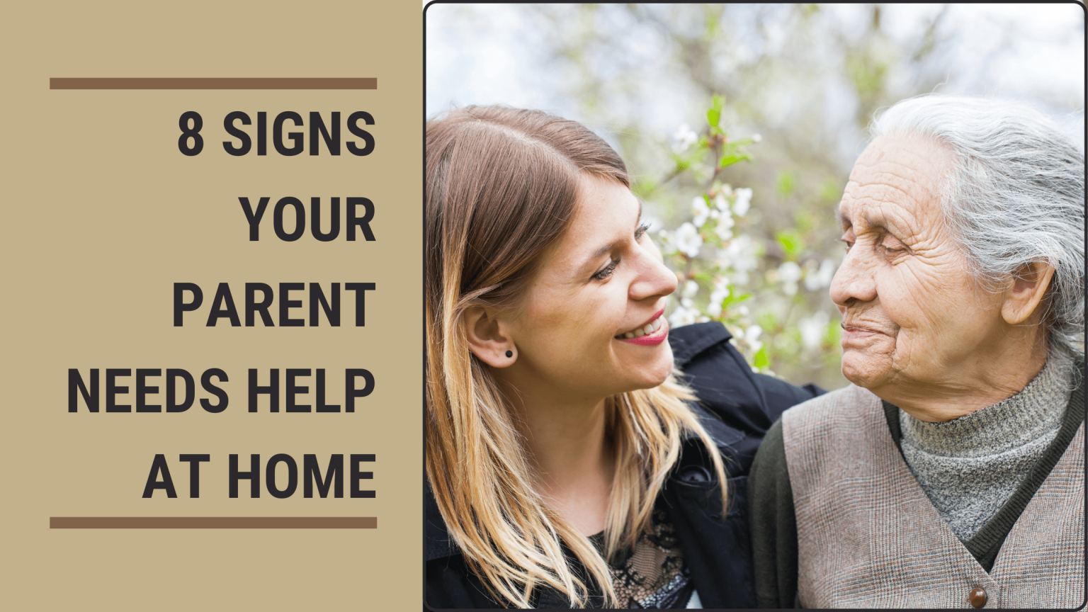 8 Signs Your Aging Parent Needs Help At Home - Meetcaregivers