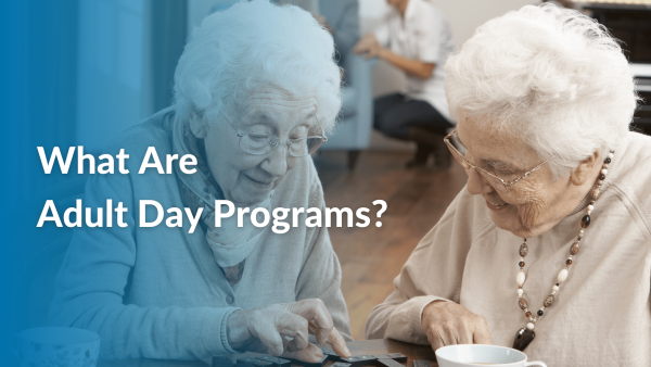 What Are Adult Day Programs? Should I Join? – MeetCaregivers